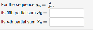 Solved 4 For the sequence an= its fifth partial sum Sg its | Chegg.com