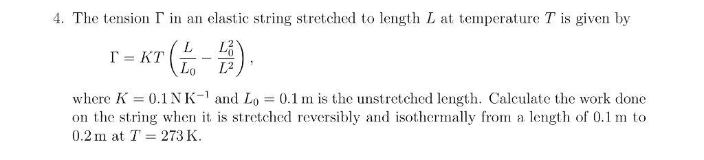 Solved 4. The tension Γ in an elastic string stretched to | Chegg.com