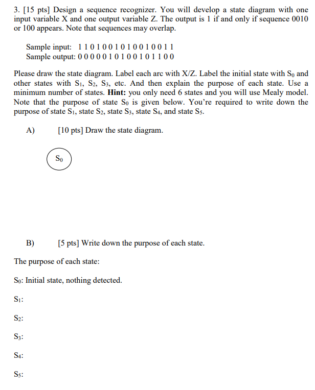 Solved 3. [15 pts] Design a sequence recognizer. You will | Chegg.com