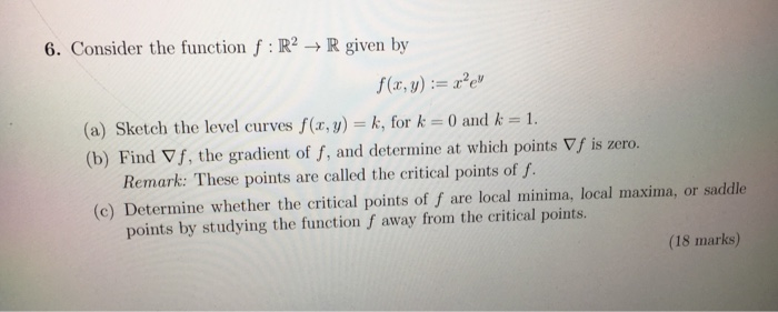 Solved 6. Consider the function f R2 R given by f(x,y):= e | Chegg.com
