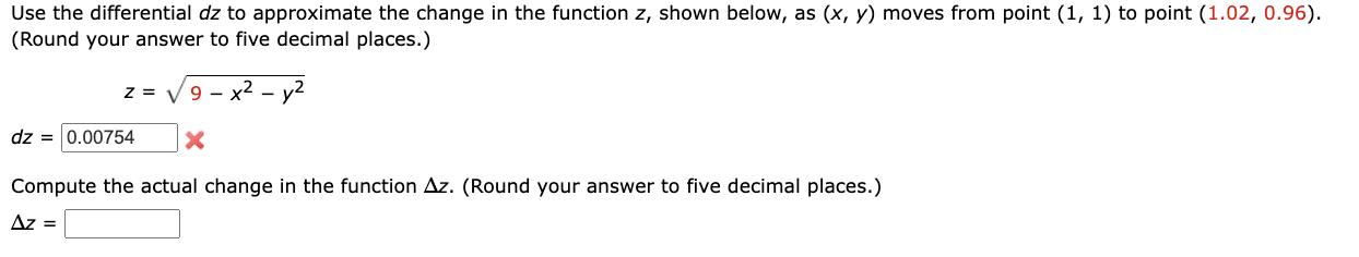Solved Use the differential dz to approximate the change in | Chegg.com