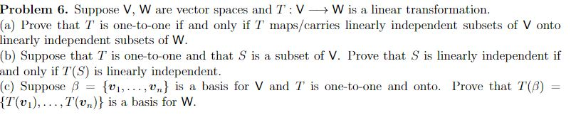 Solved Problem 6. Suppose V, W are vector spaces and T : V → | Chegg.com
