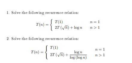 Solved 1. Solve the following recurrence relation: T(n) = | Chegg.com