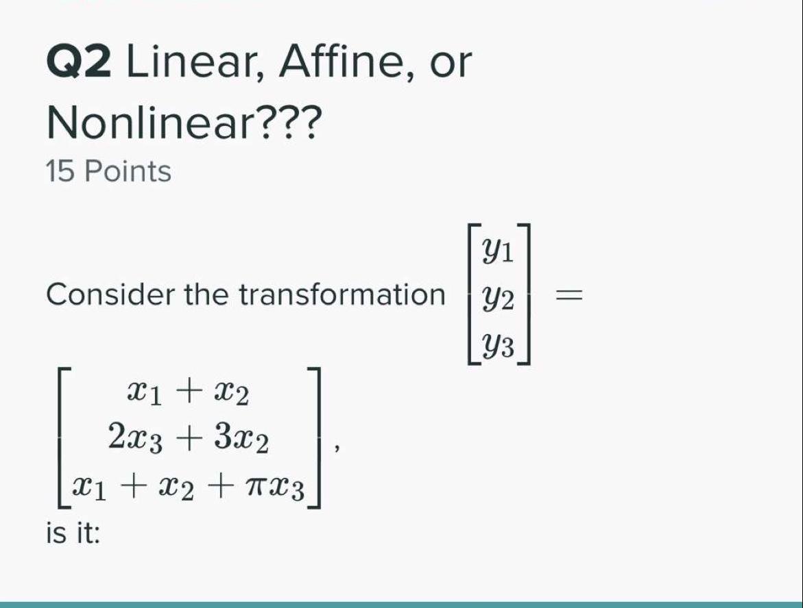 Solved Q2 Linear, Affine, or Nonlinear??? 15 Points Yi | Chegg.com