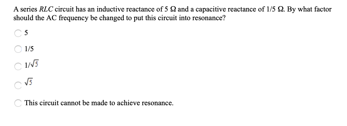 Solved A Series Rlc Circuit Has An Inductive Reactance Of 5