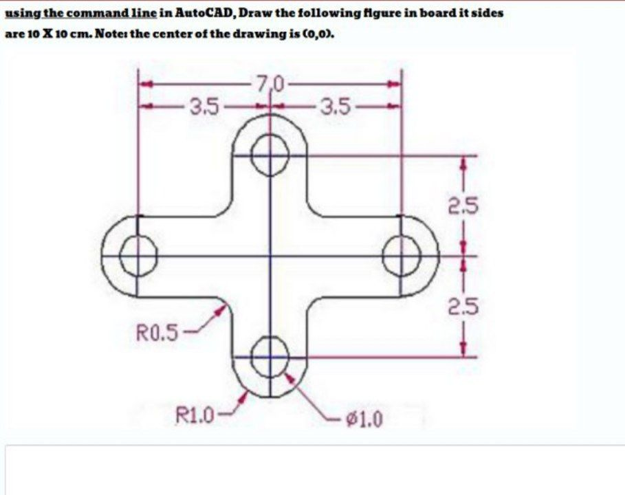 Solved Using The Command Line In AutoCAD Draw The Following Chegg