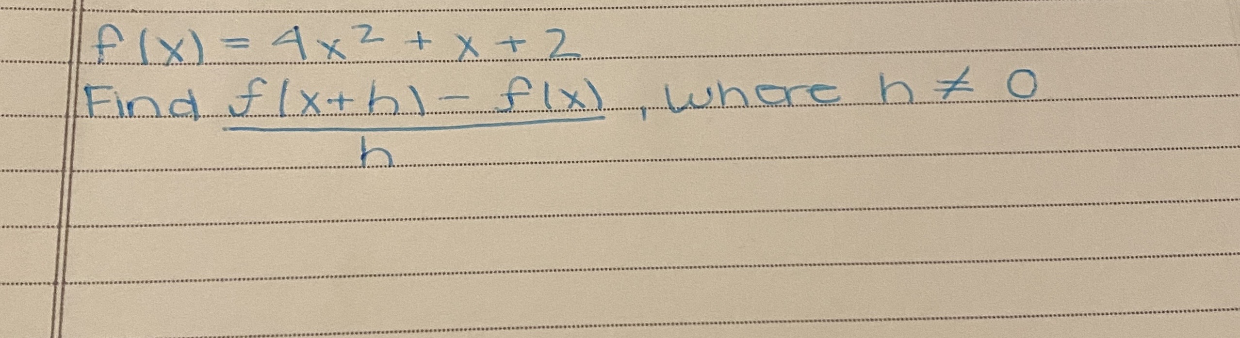 Solved f(x)=4x2+x+2Find f(x+h)-f(x)h, ﻿where h≠0 | Chegg.com