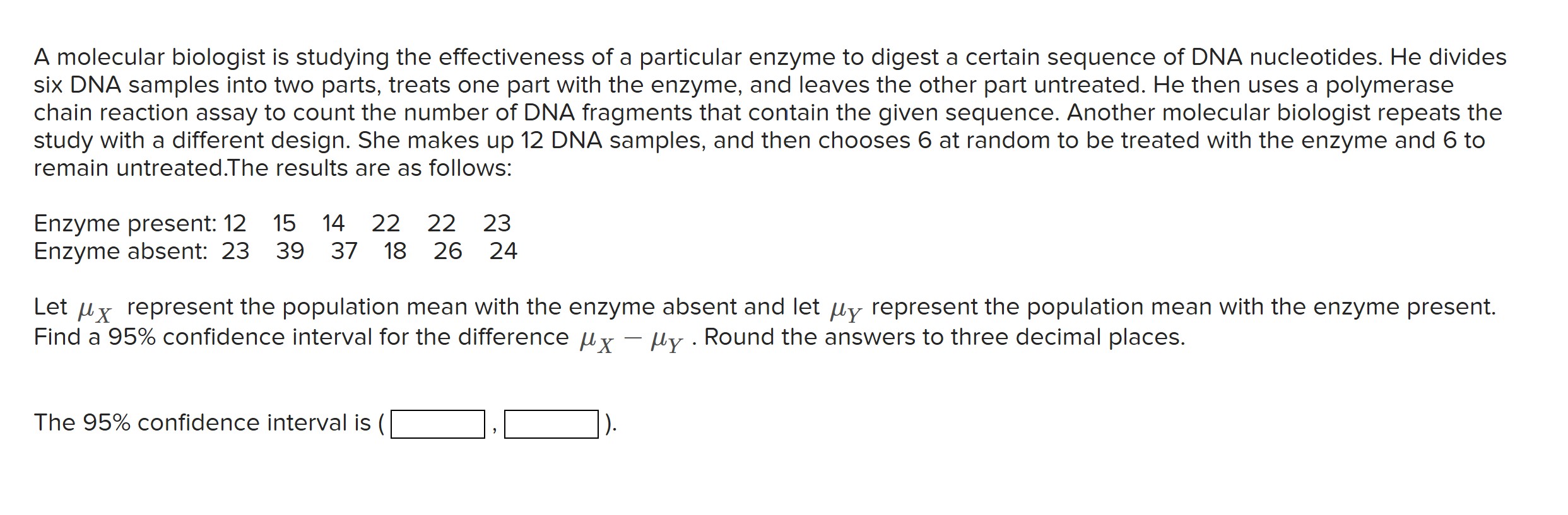 Solved A molecular biologist is studying the effectiveness | Chegg.com