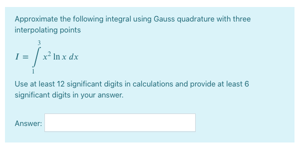 Solved Approximate the following integral using Gauss | Chegg.com