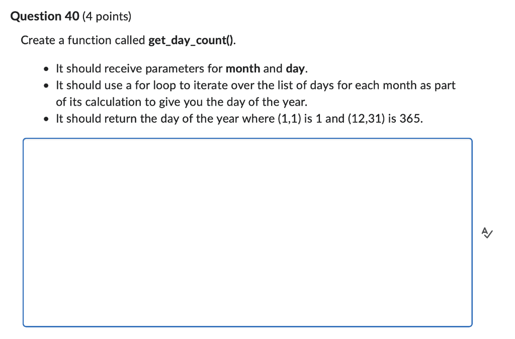 Solved Create a function called get_day_count(). - It should | Chegg.com Solved Create a function called get_day_count(). - It should | Chegg.com