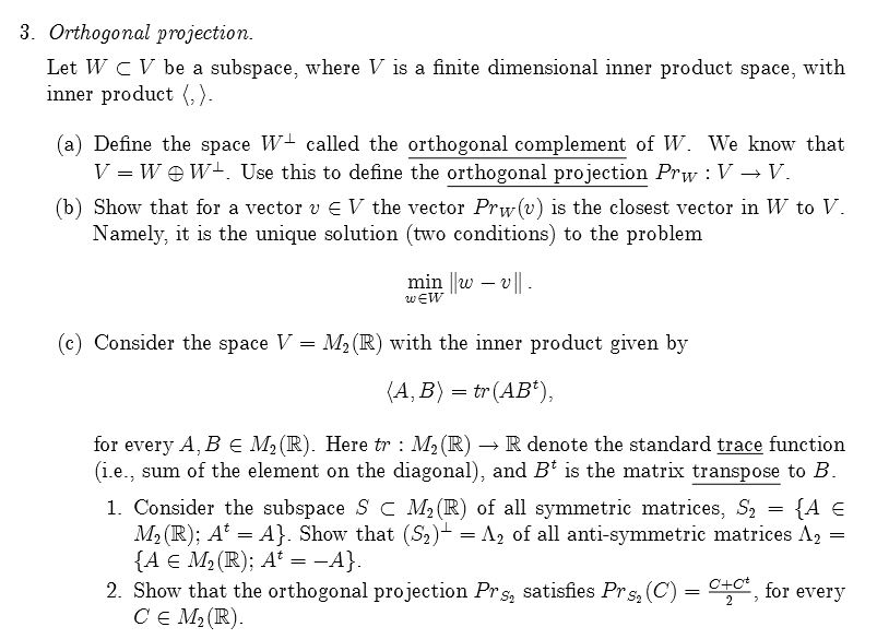 Solved 3. Orthogonal projection. Let W CV be a subspace, | Chegg.com