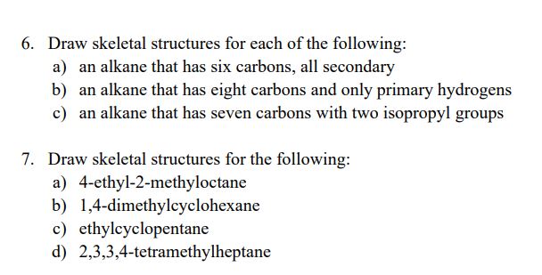 Solved 6. Draw skeletal structures for each of the | Chegg.com