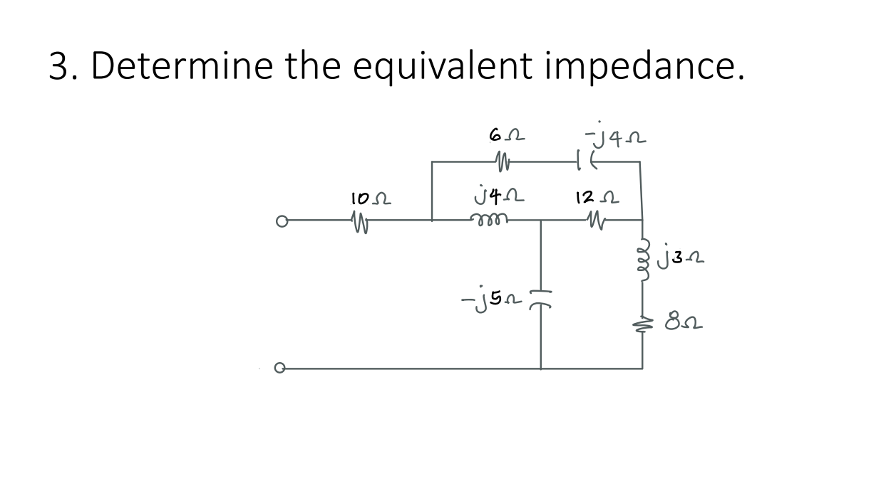 Solved 3. Determine the equivalent impedance. | Chegg.com