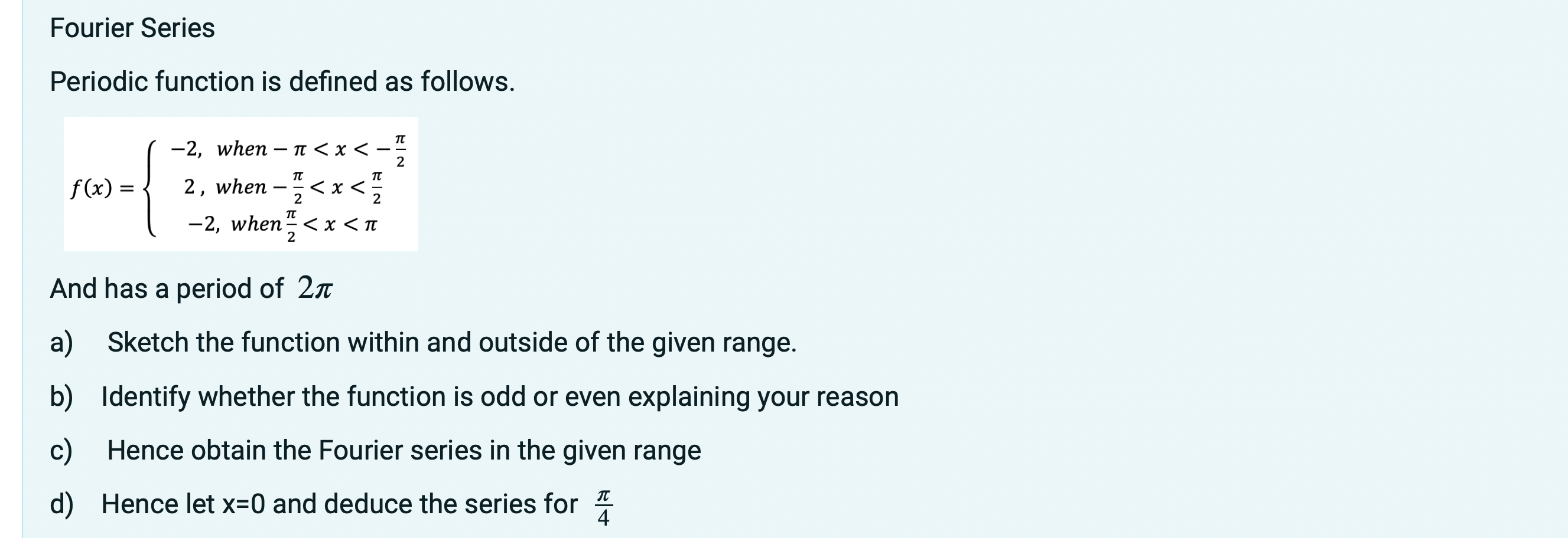 Solved Fourier Series Periodic function is defined as | Chegg.com