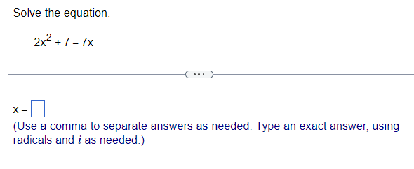 Solved Solve the equation. 2x2+7=7x x= (Use a comma to | Chegg.com