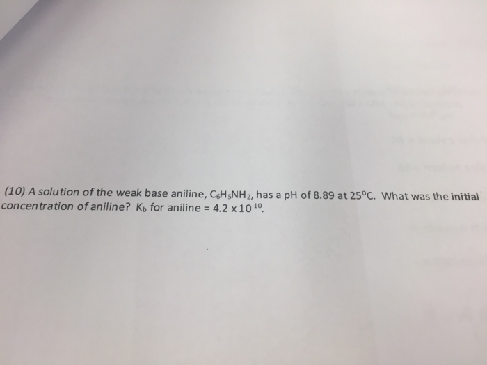 Solved A solution of the weak base aniline, C_6H_5NH_2, has | Chegg.com