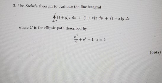 Solved 2. Use Stoke's theorem to evaluate the line integral | Chegg.com