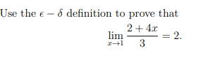 Solved Use the ϵ−δ definition to prove that limx→132+4x=2 | Chegg.com