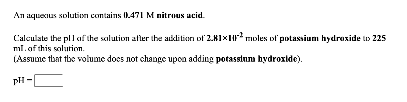 Solved An aqueous solution contains 0.471 M nitrous acid. | Chegg.com