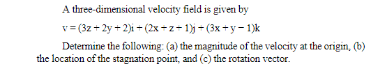 Solved A three-dimensional velocity field is given by v=(3z | Chegg.com