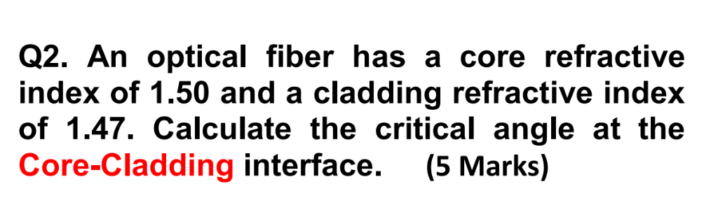 Solved Q2. An optical fiber has a core refractive index of | Chegg.com