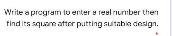 Solved Write a program to enter a real number then find its | Chegg.com