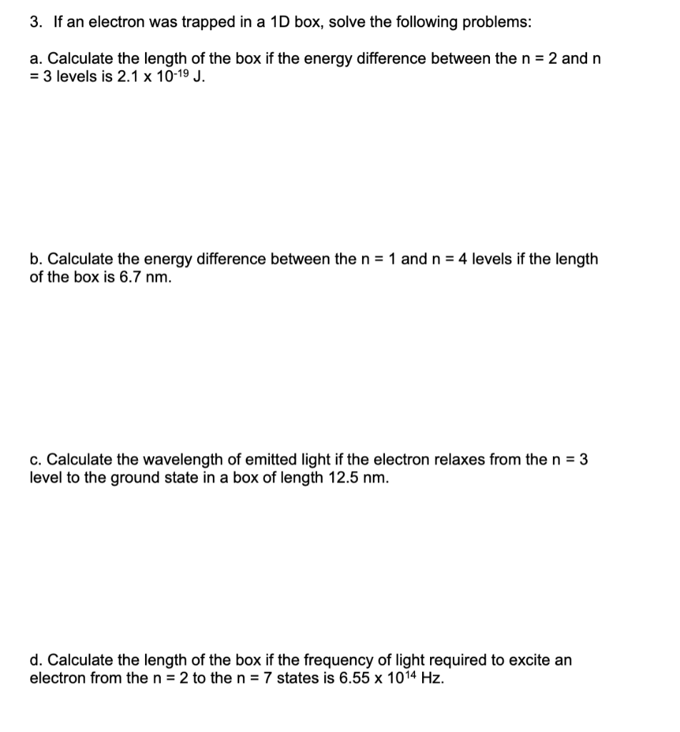 Solved 3. If an electron was trapped in a 1D box, solve the | Chegg.com