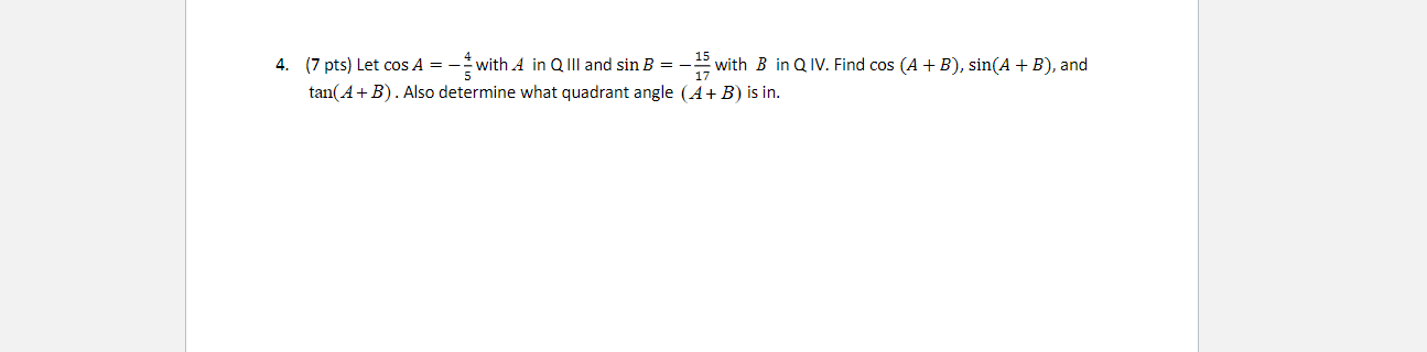 Solved 4. (7 pts) Let cosA=−54 with A in Q III and | Chegg.com