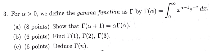 Solved 3. For α>0, we define the gamma function as Γ by | Chegg.com