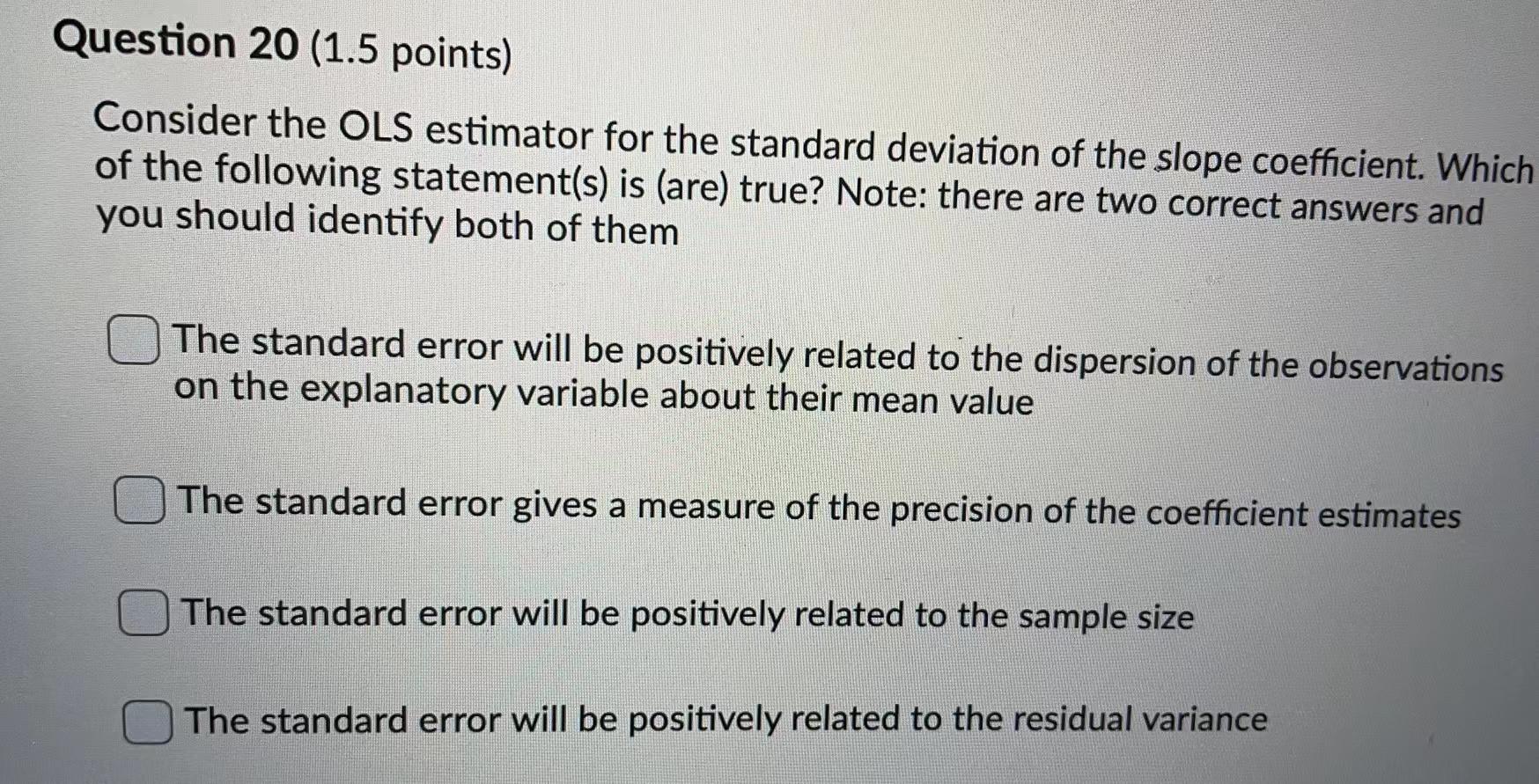 Solved Question 20 (1.5 points) Consider the OLS estimator | Chegg.com