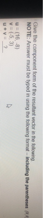 Solved Give the component form of the resultant vector in | Chegg.com