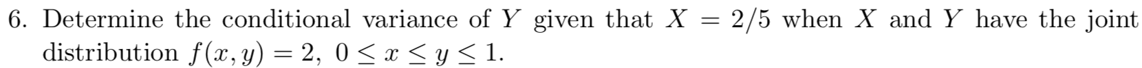Solved 6. Determine the conditional variance of Y given that | Chegg.com