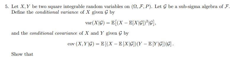 Solved 5. Let X,Y be two square integrable random variables | Chegg.com