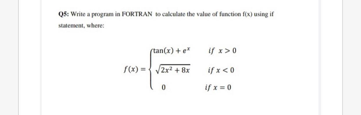 Solved Q5 Write A Program In Fortran To Calculate The Value