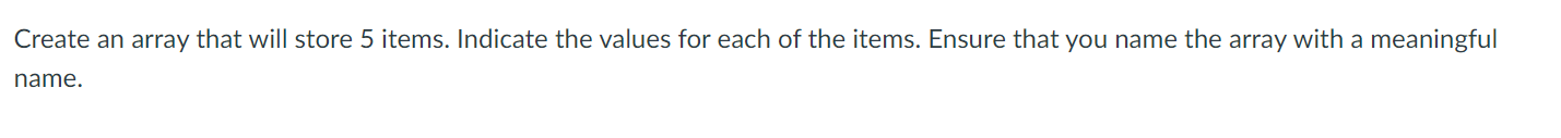 Solved Create an array that will store 5 items. Indicate the | Chegg.com