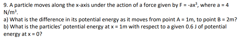 Solved 9. A particle moves along the x-axis under the action | Chegg.com