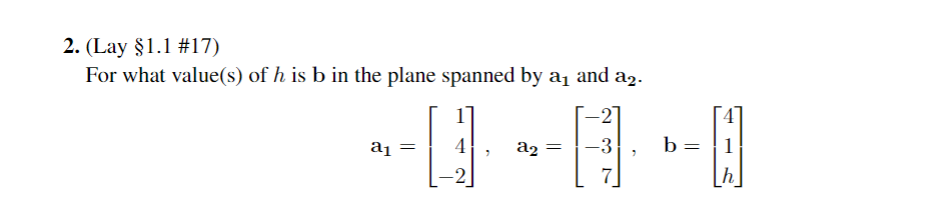 Solved 2. (Lay §1.1 \#17) For what value(s) of h is b in the | Chegg.com