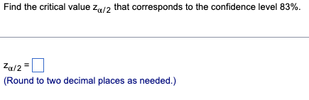 Solved 11. Find the critical value z_(alpha//2) that | Chegg.com