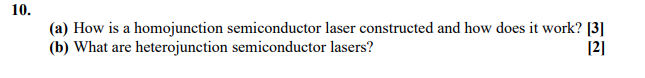 Solved 10. (a) How is a homojunction semiconductor laser | Chegg.com