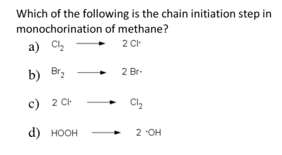 Solved Which of the following is the chain initiation step | Chegg.com