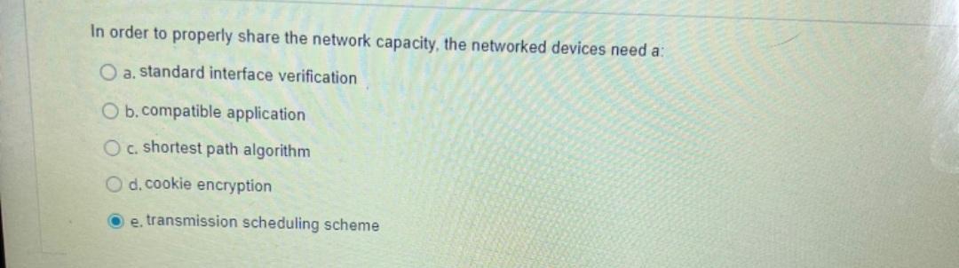 Solved In order to properly share the network capacity, the | Chegg.com