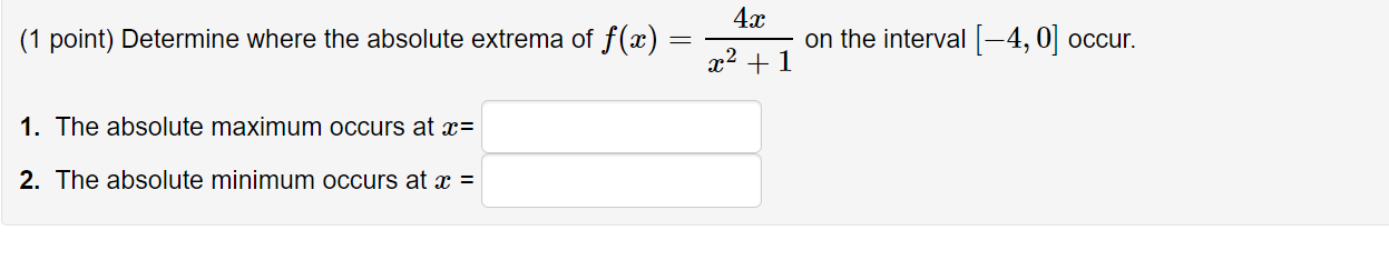Solved (1 ﻿point) ﻿Determine where the absolute extrema of | Chegg.com