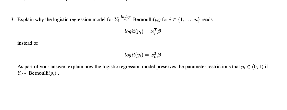 Solved indep 3. Explain why the logistic regression model | Chegg.com