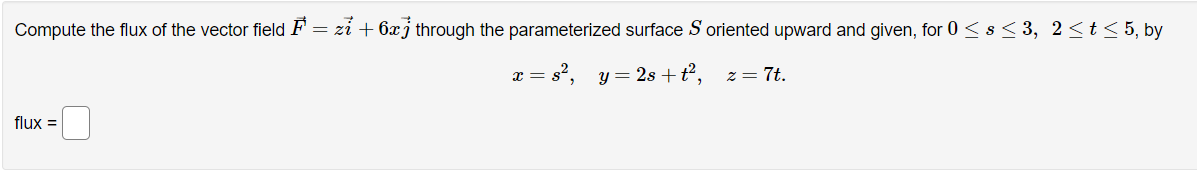 Compute the flux of the vector field F=zi+6xj through | Chegg.com