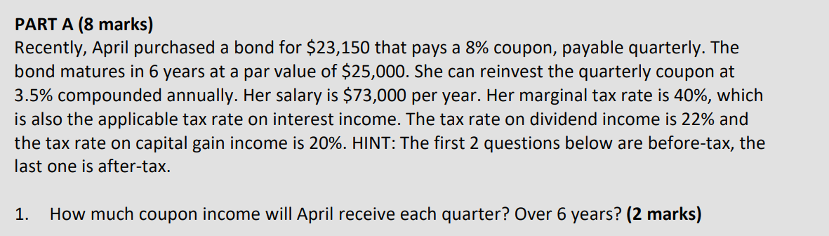 Solved PART A (8 marks)\\nRecently, April purchased a bond | Chegg.com