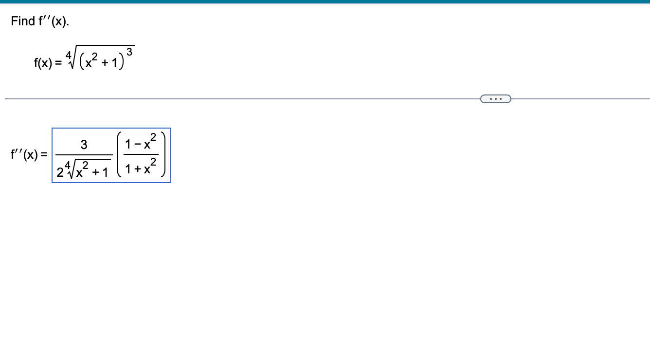 Solved Find f′′(x) f(x)=4(x2+1)3 f′′(x)=24x2+13(1+x21−x2) | Chegg.com