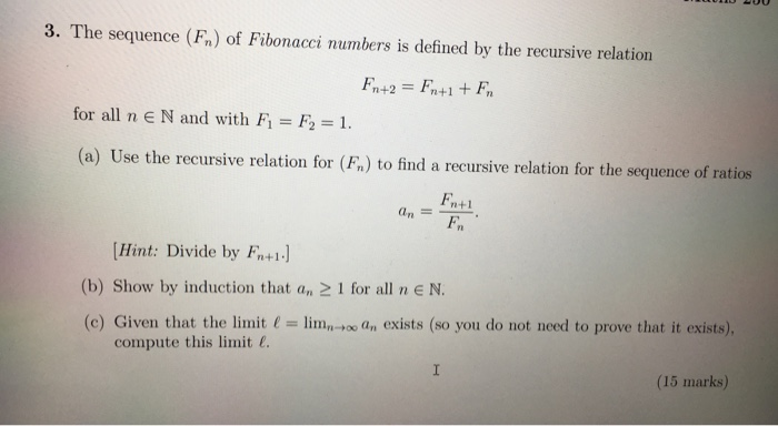 Solved 3 The Sequence Fn Of Fibonacci Numbers Is Defined