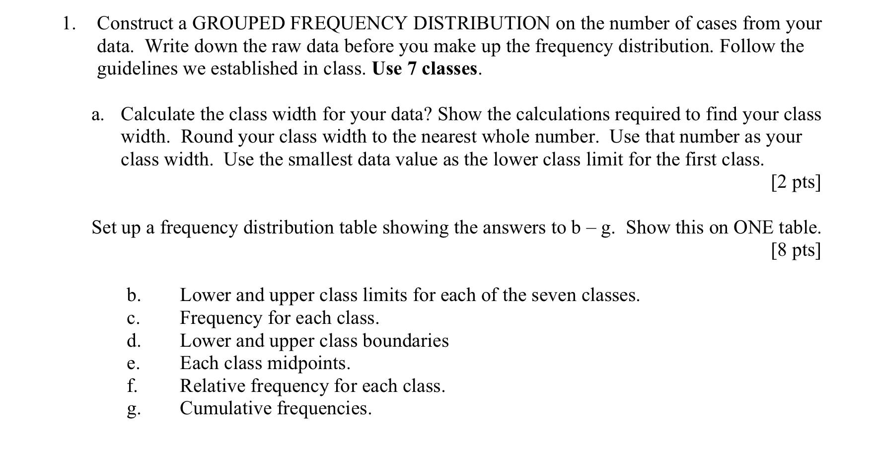 Solved a 1. Construct a GROUPED FREQUENCY DISTRIBUTION on | Chegg.com
