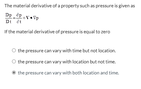 Solved The material derivative of a property such as | Chegg.com