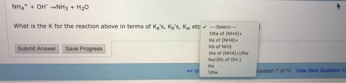 Solved NH4+ OH NH3+ H20 What is the K for the reaction above | Chegg.com